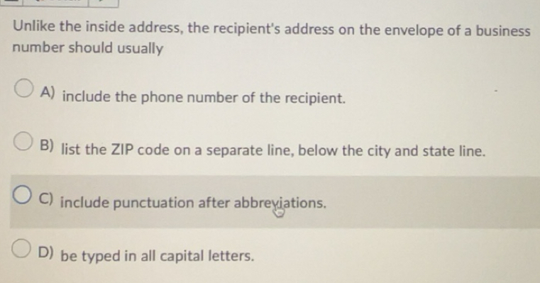 Solved: Unlike the inside address, the recipient's address on the ...
