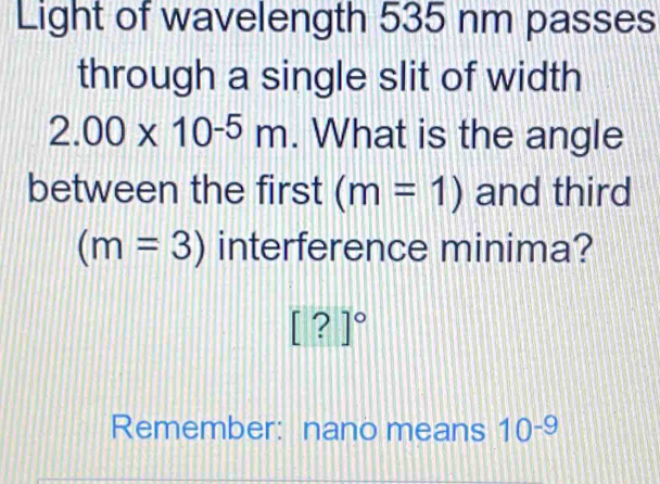 Light of wavelength 535 nm passes through a single slit of width 2.00 ...