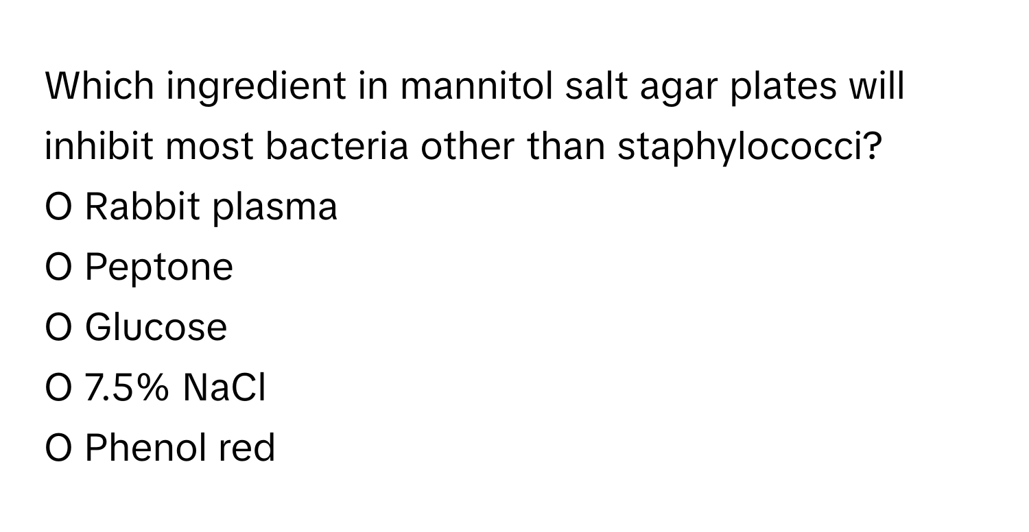 Solved: Which ingredient in mannitol salt agar plates will inhibit most ...