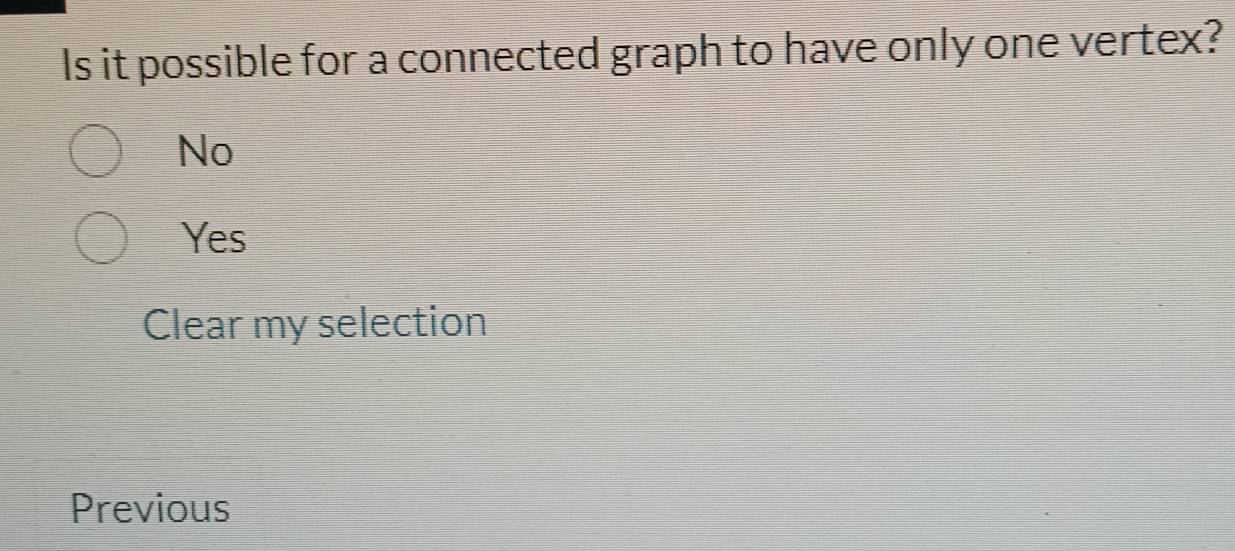 Solved: ls it possible for a connected graph to have only one vertex ...