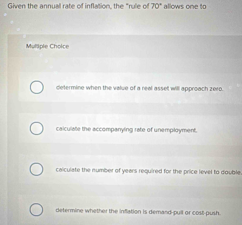 Solved: Given the annual rate of inflation, the “rule of 70^n allows ...
