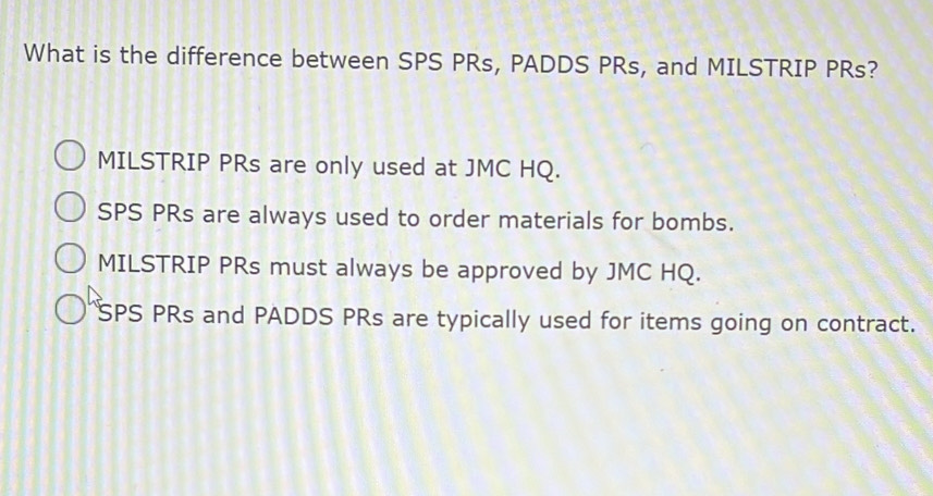 Solved: What is the difference between SPS PRs, PADDS PRs, and MILSTRIP ...