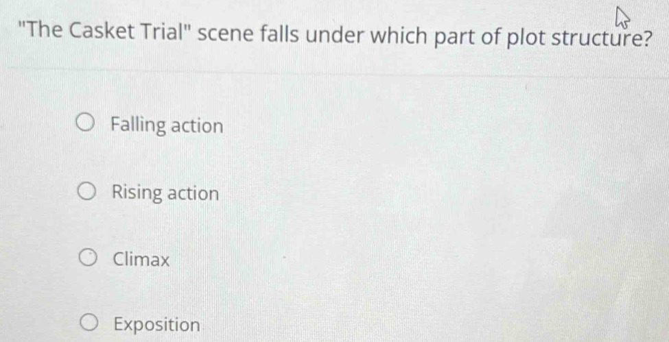 "The Casket Trial" scene falls under which part of plot structure ...