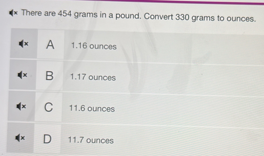 Solved: There are 454 grams in a pound. Convert 330 grams to ounces. × ...