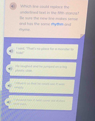 Which line could replace the underlined text in the fifth stanza? Be ...