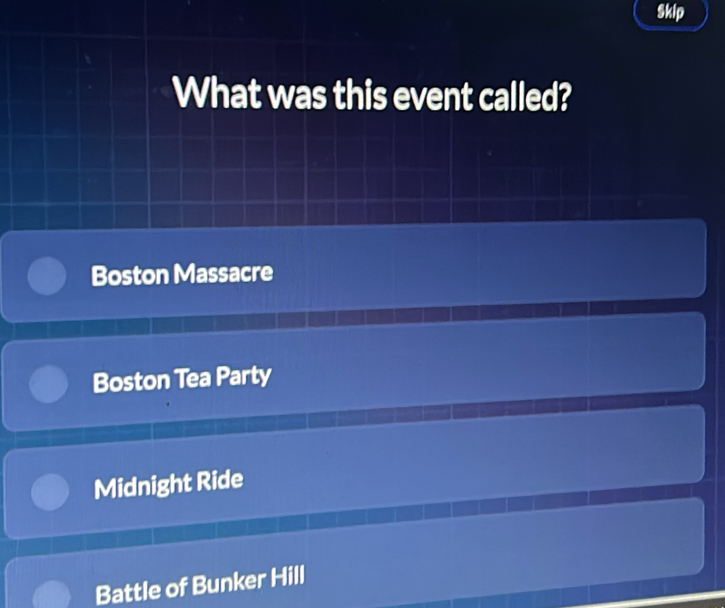 Solved: Skip What was this event called? Boston Massacre Boston Tea ...