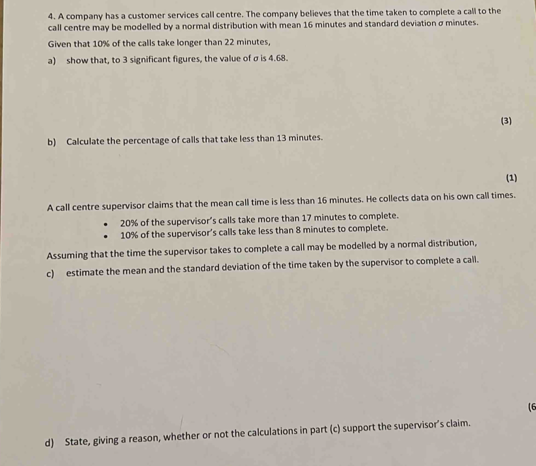 Solved: A company has a customer services call centre. The company ...