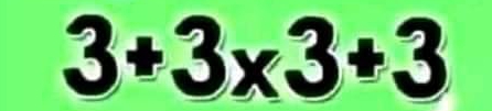 Solved: 3+3x3+3 [Math]