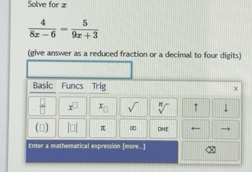 Solved: Solve for x 4/8x-6 = 5/9x+3 (give answer as a reduced fraction ...