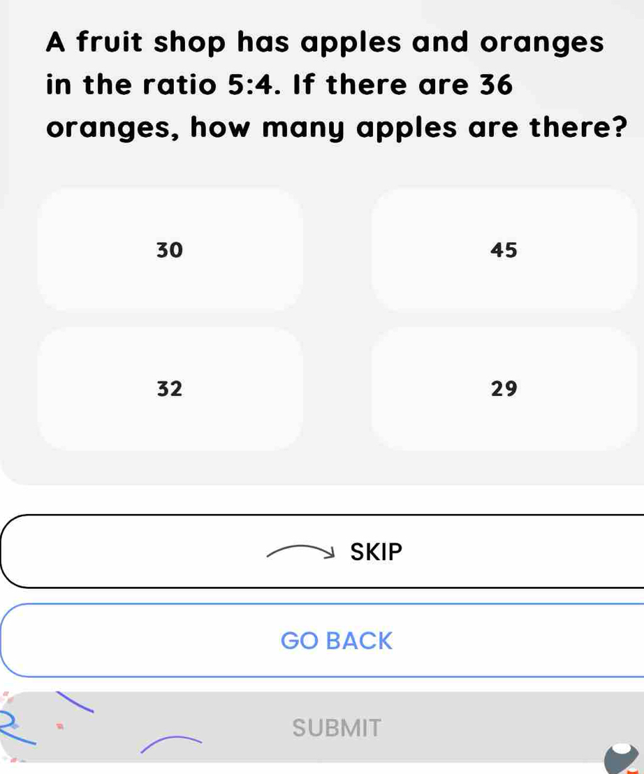 Solved: A fruit shop has apples and oranges in the ratio 5:4. If there ...