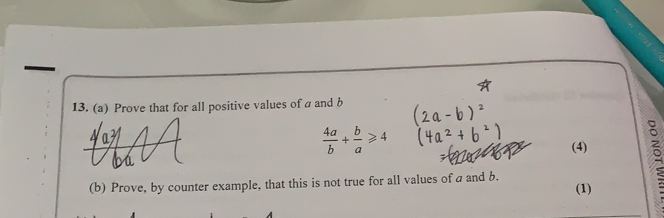 Solved: Prove that for all positive values of a and b 4a/b + b/a ≥slant ...