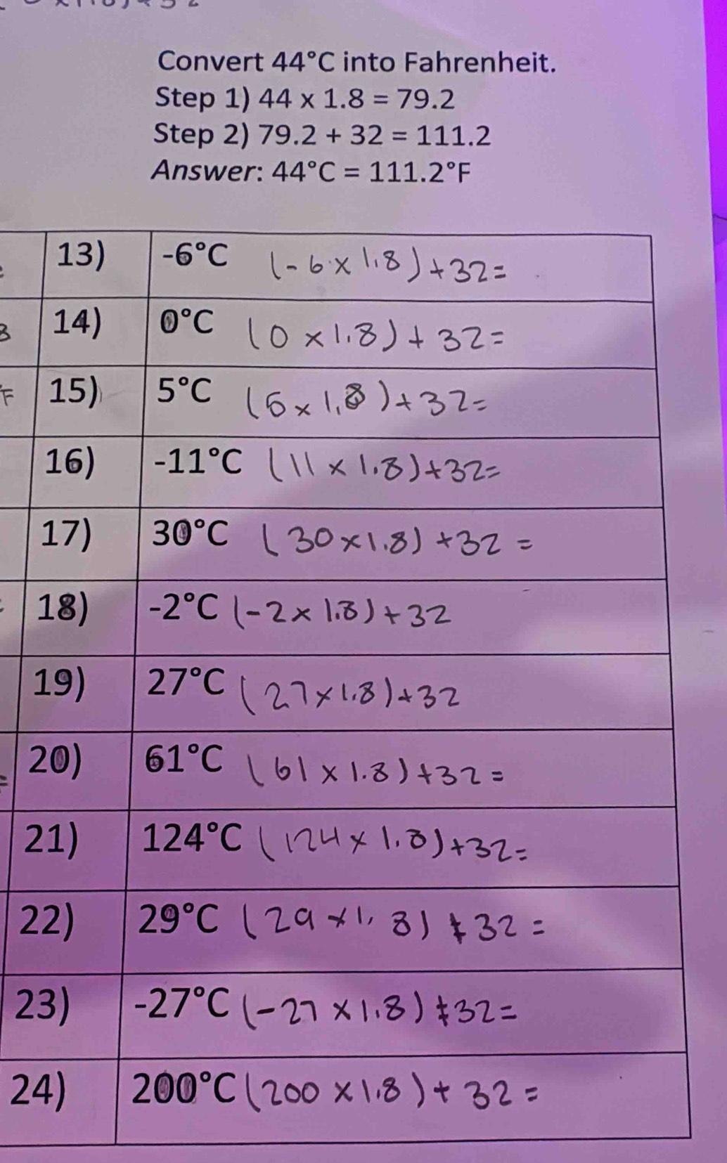 Solved: Convert 44°C into Fahrenheit. Step 1) 44* 1.8=79.2 Step 2) 79.2 ...