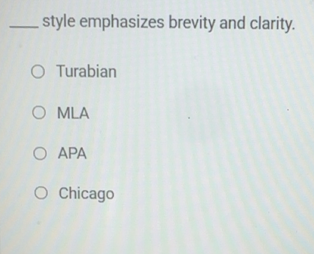 Solved: style emphasizes brevity and clarity. Turabian MLA APA Chicago ...