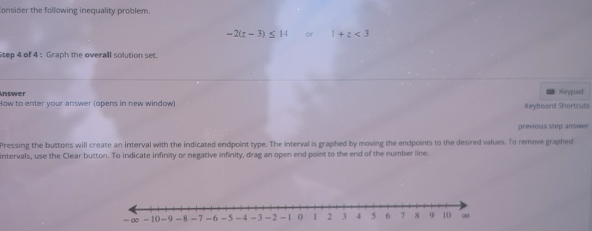 Solved: onsider the following inequality problem. -2(z-3)≤ 14 or 1+z