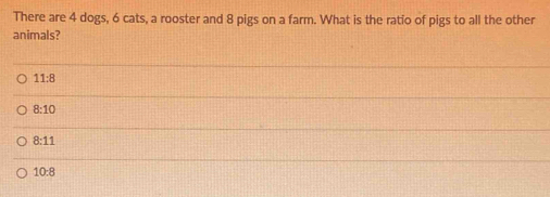 Solved: There are 4 dogs, 6 cats, a rooster and 8 pigs on a farm. What ...