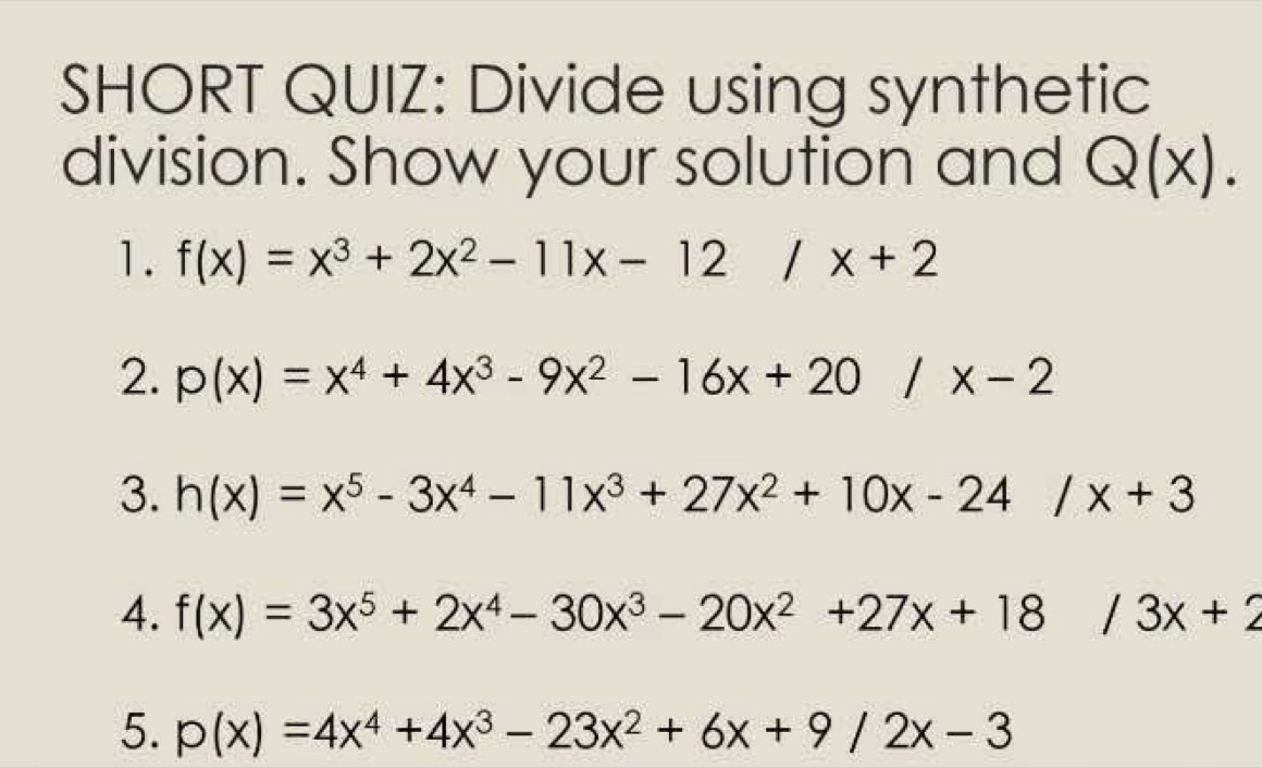 Solved: SHORT QUIZ: Divide using synthetic division. Show your solution ...