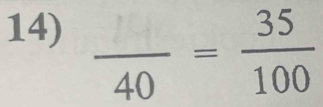 Solved: frac 40= 35/100 [Math]