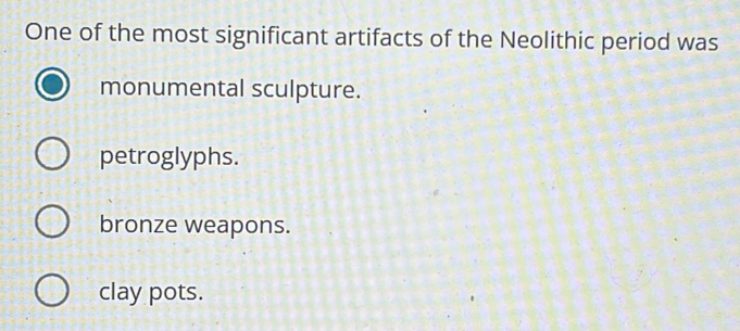 Solved: One of the most significant artifacts of the Neolithic period ...