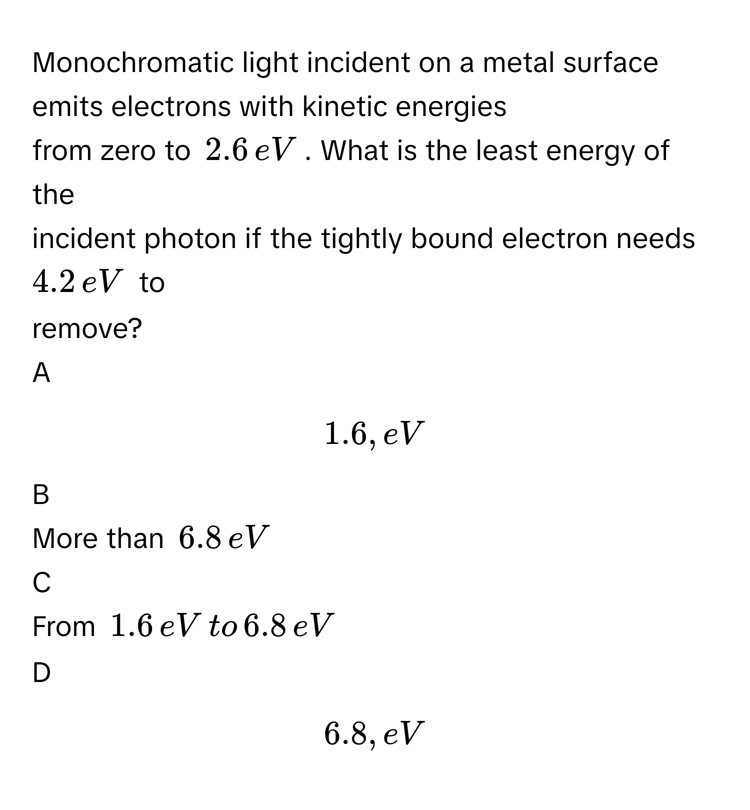 Solved: Monochromatic light incident on a metal surface emits electrons ...