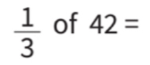 Solved: 1/3 of 42= [Math]