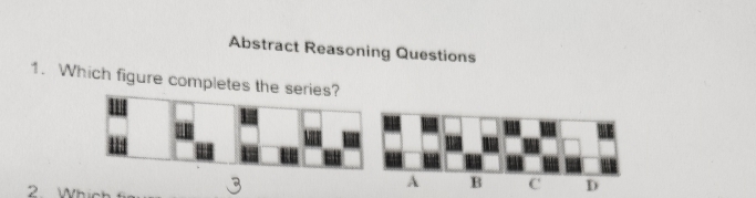 Solved: Abstract Reasoning Questions 1. Which figure completes the ...
