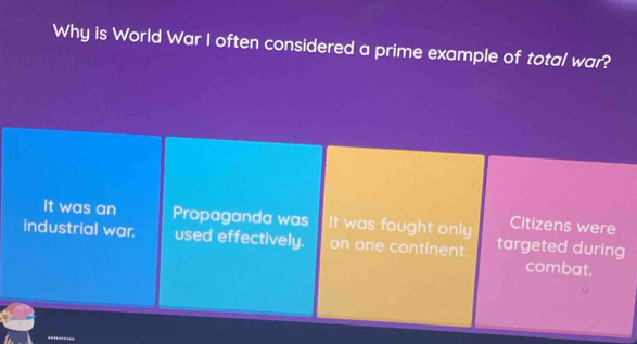 Solved: Why is World War I often considered a prime example of total ...