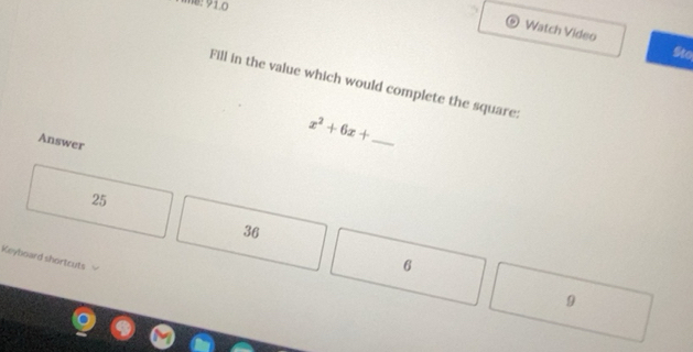 Solved: m: 91.0 Watch Video Sto Fill in the value which would complete ...