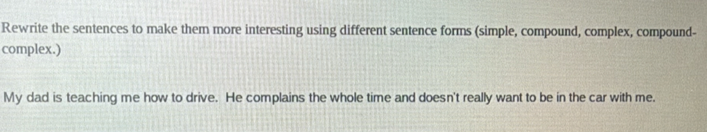 Solved: Rewrite the sentences to make them more interesting using ...