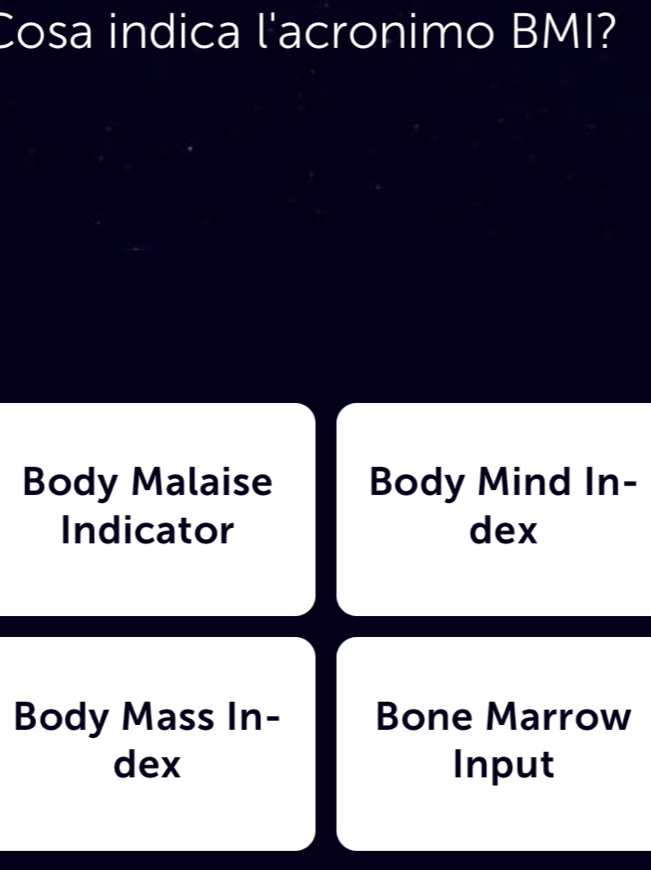 Risolto:Cosa indica l'acronimo BMI? Body Malaise Body Mind In ...