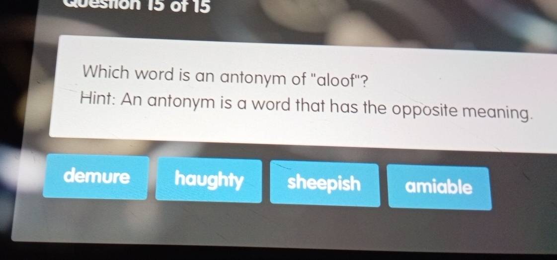 Solved: Which word is an antonym of "aloof"? Hint: An antonym is a word ...