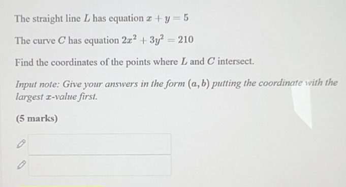 Solved: The straight line L has equation x+y=5 The curve C has equation ...
