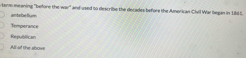 Solved: term meaning “before the war” and used to describe the decades ...
