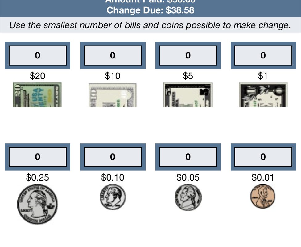 Solved: Change Due: $38.58 Use the smallest number of bills and coins ...
