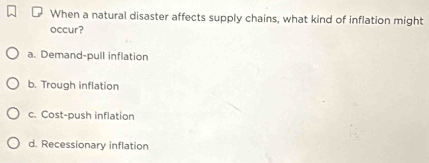 Solved: When a natural disaster affects supply chains, what kind of ...