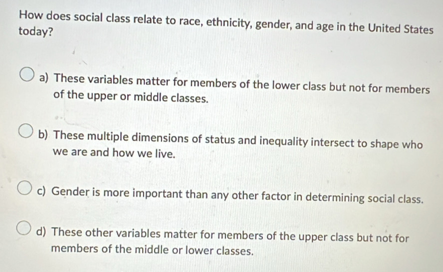 Solved: How does social class relate to race, ethnicity, gender, and ...