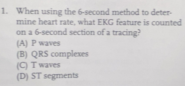 Solved: When using the 6-second method to deter- mine heart rate, what ...