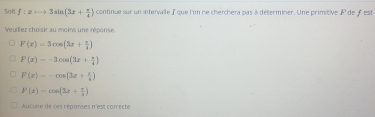 Résolu :Soit f:xto 3sin (3x+ π /4 ) continue sur un intervalle I que l ...