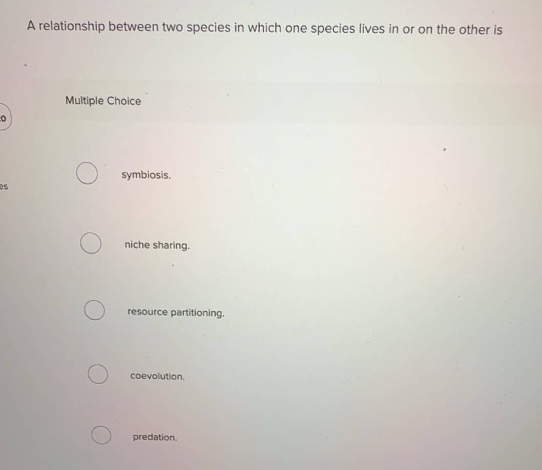 Solved: A relationship between two species in which one species lives ...