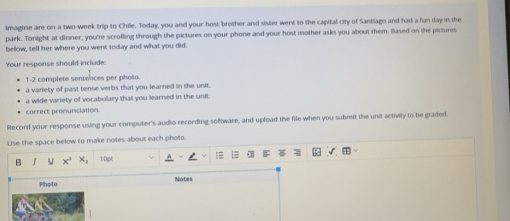 Solved: Imagine are on a two-week trip to Chile. Today, you and your ...