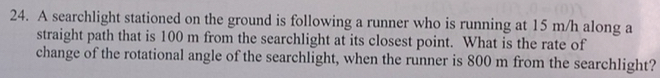 Solved: A searchlight stationed on the ground is following a runner who ...