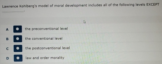 Solved: Lawrence Kohlberg's model of moral development includes all of ...