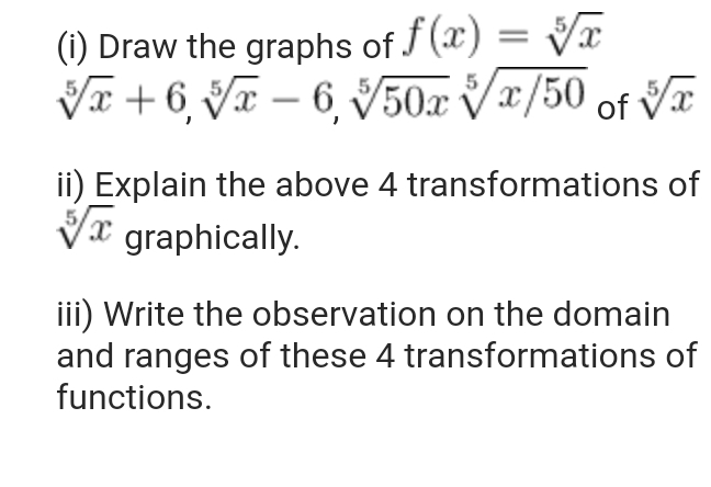 Solved: Draw the graphs of f(x)=sqrt[5](x) sqrt[5](x)+6, sqrt[5](x)-6 ...