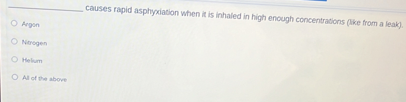 Solved: causes rapid asphyxiation when it is inhaled in high enough ...