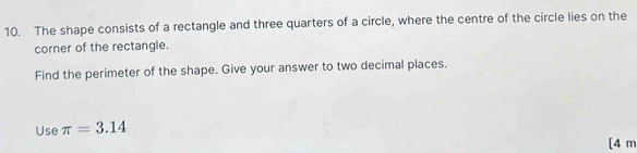 Solved: The shape consists of a rectangle and three quarters of a ...