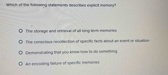 Solved: Which of the following statements describes explicit memory ...