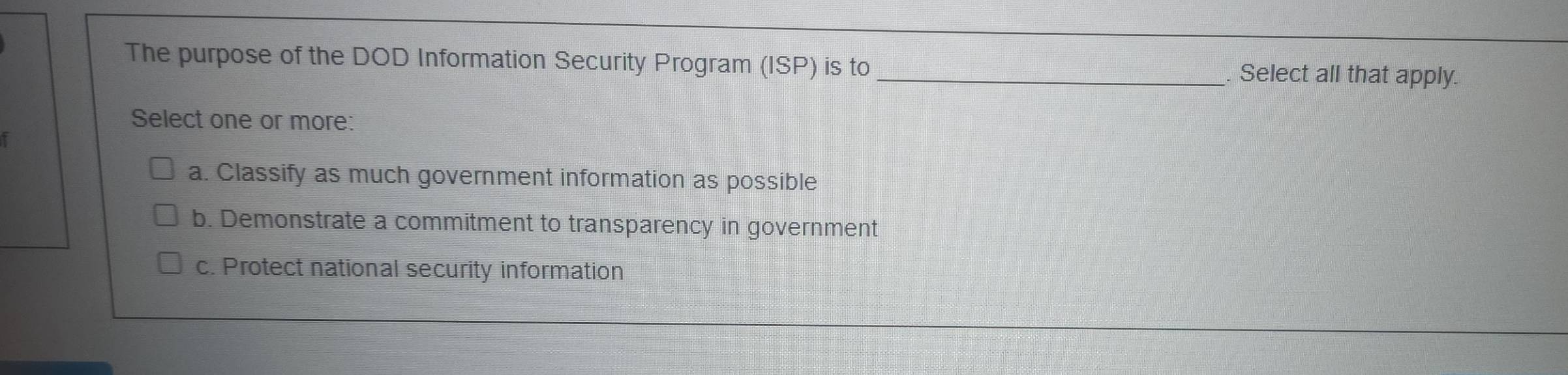 Solved: The purpose of the DOD Information Security Program (ISP) is to ...