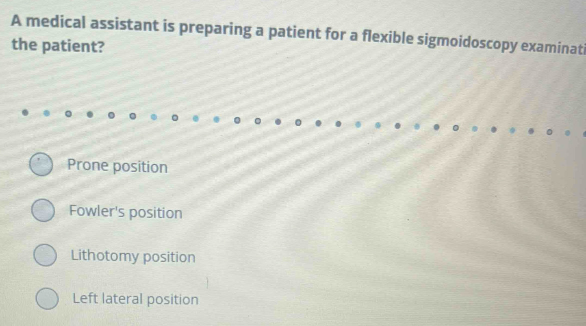 Solved: A medical assistant is preparing a patient for a flexible ...