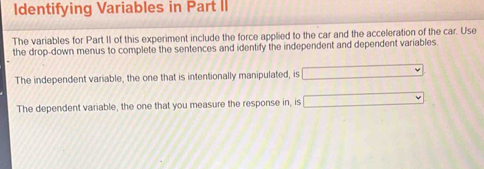 Solved: Identifying Variables in Part II The variables for Part II of this experiment include ...