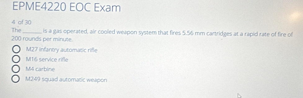 Solved: EPME4220 EOC Exam 4 of 30 The_ is a gas operated, air cooled ...