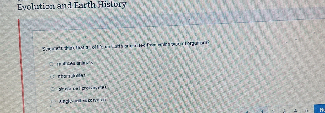 Solved: Evolution and Earth History Scientists think that all of life ...